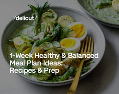 1-Week Healthy and Balanced Meal Plan Ideas: Recipes & Prep