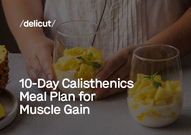 10-Day Calisthenics Meal Plan for Muscle Gain | High-Protein & Nutrient ...