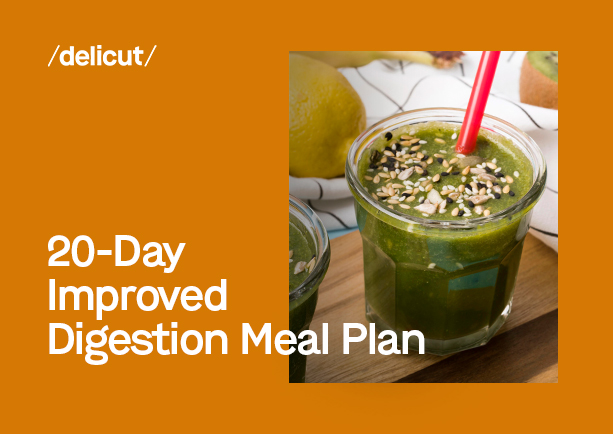 Digestion Diet Plan | 20 Days of Gut-Friendly Meal Planning | Delicut