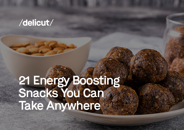 21 Energy Boosting Snacks You Can Take Anywhere | Delicut