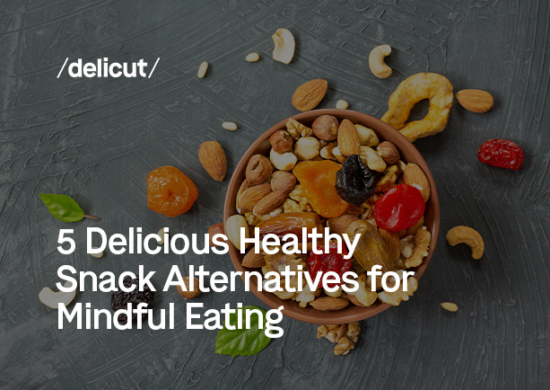 5 Delicious Healthy Snack Alternatives for Mindful Eating
