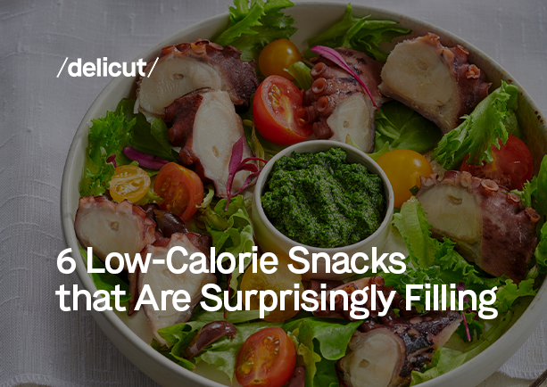 Low Calorie Snacks | 6 Guilt-Free Ideas That Keep You Full | Delicut