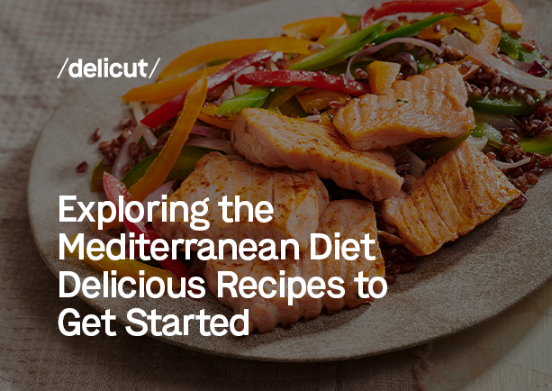 Mediterranean Diet Meal Plan | Fresh, Heart-Healthy Recipes | Delicut