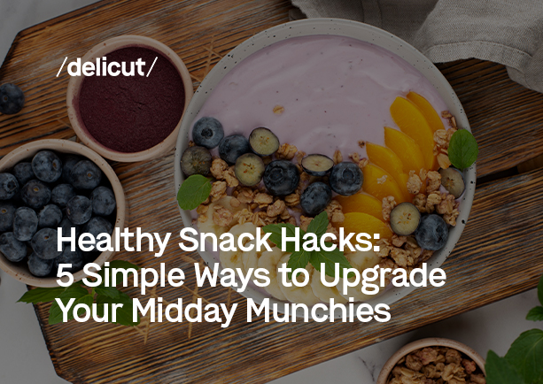 evamp Your Snacking Routine: 5 Easy Ways to Elevate Your Midday Munchies