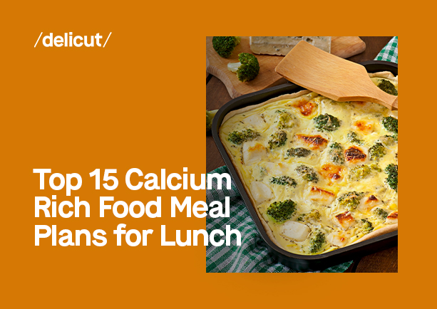 High Calcium Meals | 15 15 Calcium-Rich Lunch Ideas | Delicut